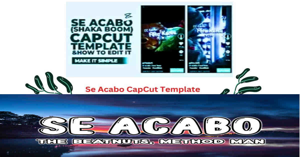 Se Acabo Capcut Template Download Link